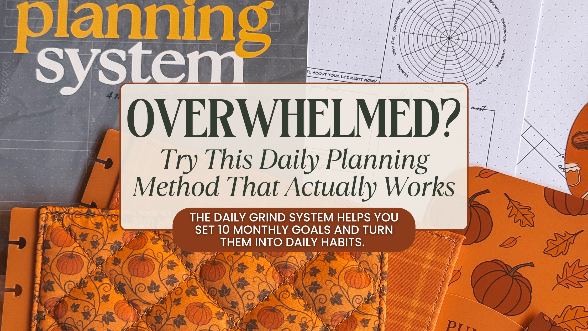 Overwhelmed? Here’s How Daily Planning Can Help You Take Back Control
